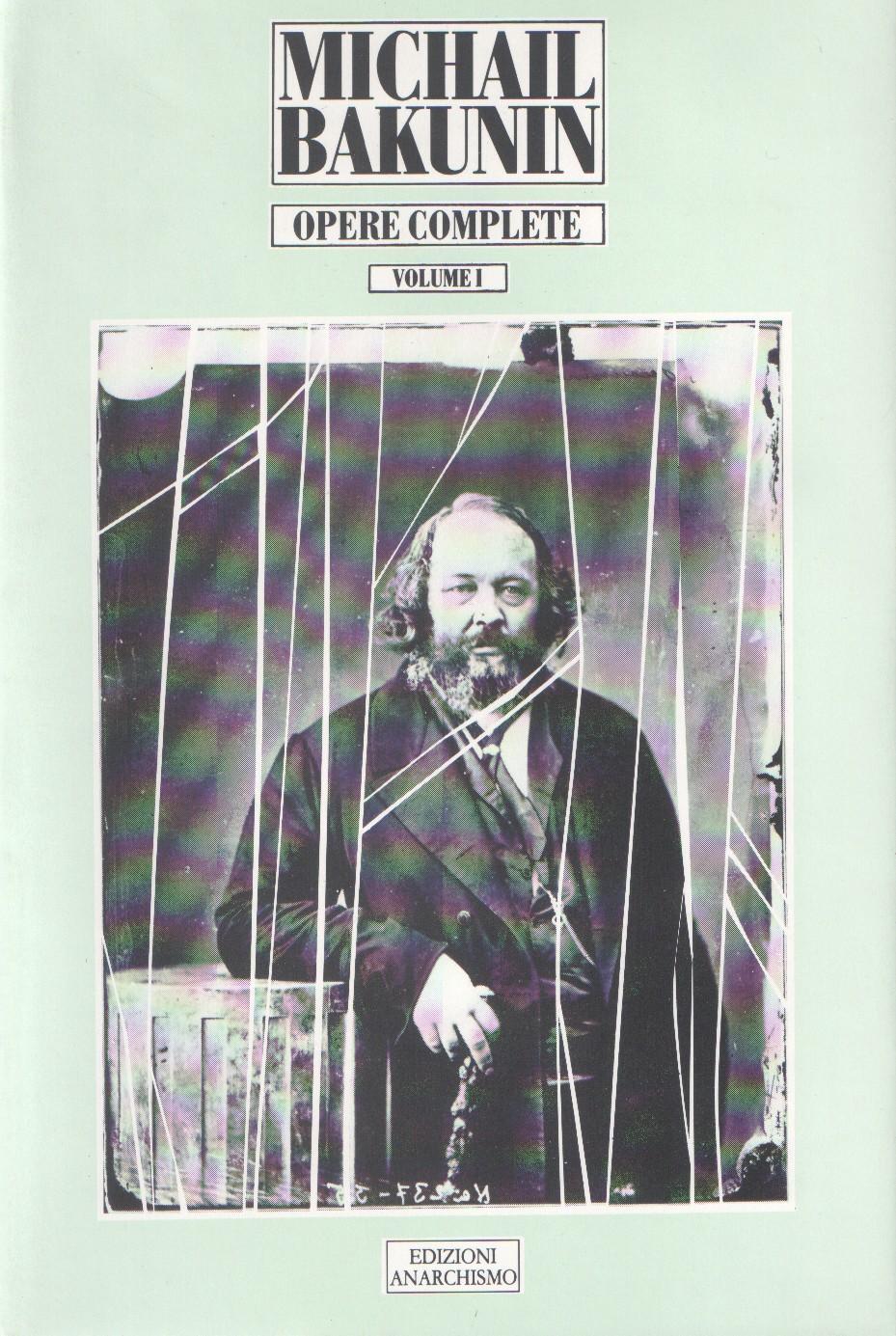 Opere complete di Michail Bakunin | Edizioni Anarchismo