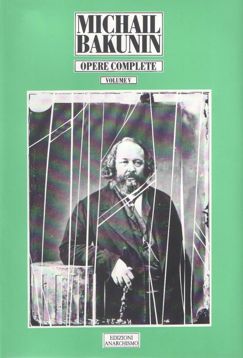 Opere complete di Michail Bakunin | Edizioni Anarchismo